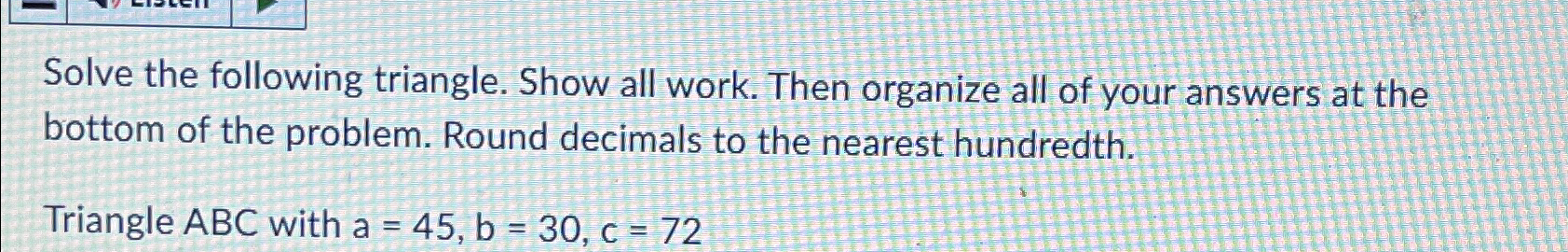 Solved Solve the following triangle. Show all work. Then | Chegg.com