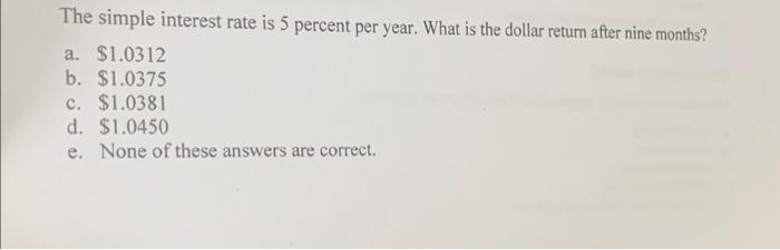 Solved The simple interest rate is 5 percent per year. What | Chegg.com