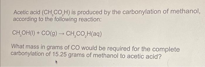 Solved Acetic acid (CH3CO2H) is produced by the | Chegg.com
