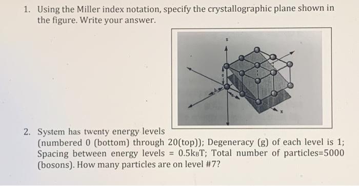 Solved 1. Using the Miller index notation, specify the | Chegg.com