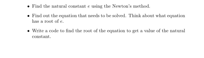 Solved • Find the natural constant e using the Newton's | Chegg.com