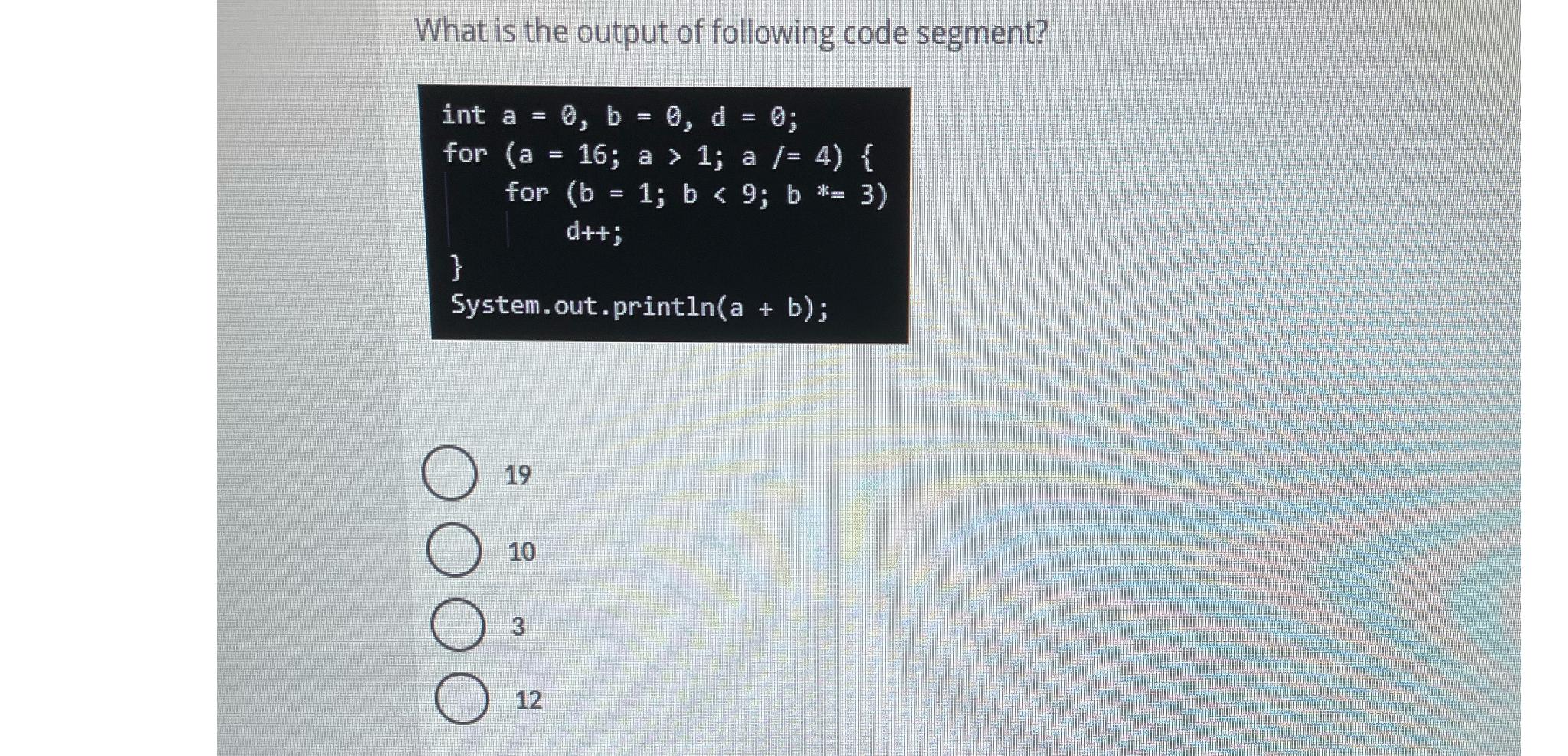 Solved What is the output of following code segment?int | Chegg.com