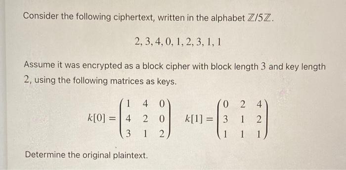 Solved Consider the following ciphertext, written in the | Chegg.com