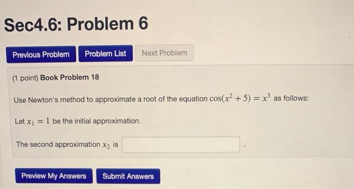 Solved (1 point) Book Problem 18 Use Newton's method to | Chegg.com