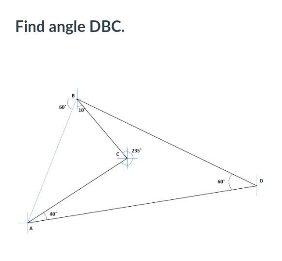 Solved Find angle DBC. B 60 10 235 60 D 40 | Chegg.com