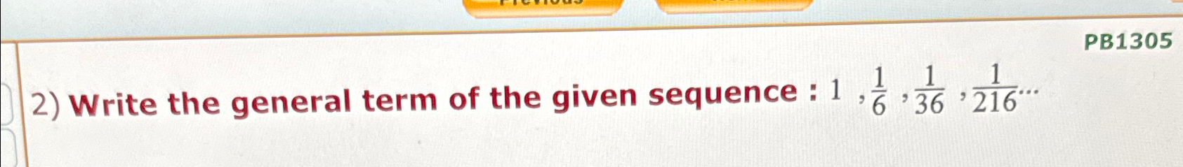 Solved Write the general term of the given sequence : | Chegg.com