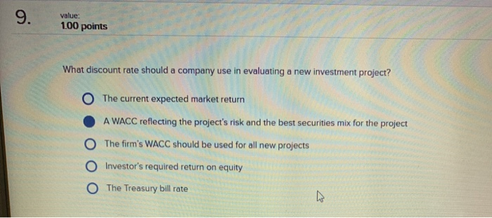 Solved 9. value: 1.00 points What discount rate should a | Chegg.com Solved 9. value: 1.00 points What discount rate should a | Chegg.com