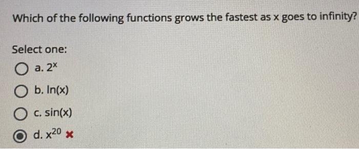 Solved Which of the following functions grows the fastest as | Chegg.com