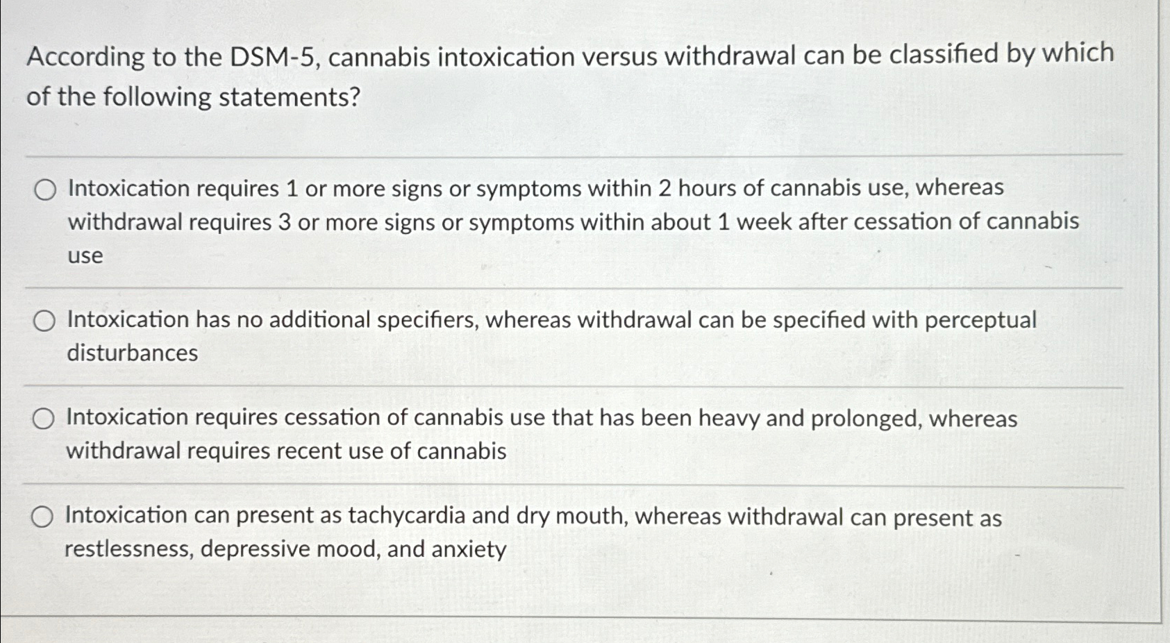 Solved According to the DSM-5, ﻿cannabis intoxication versus | Chegg.com