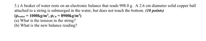 Solved 3.) A beaker of water rests on an electronic balance | Chegg.com