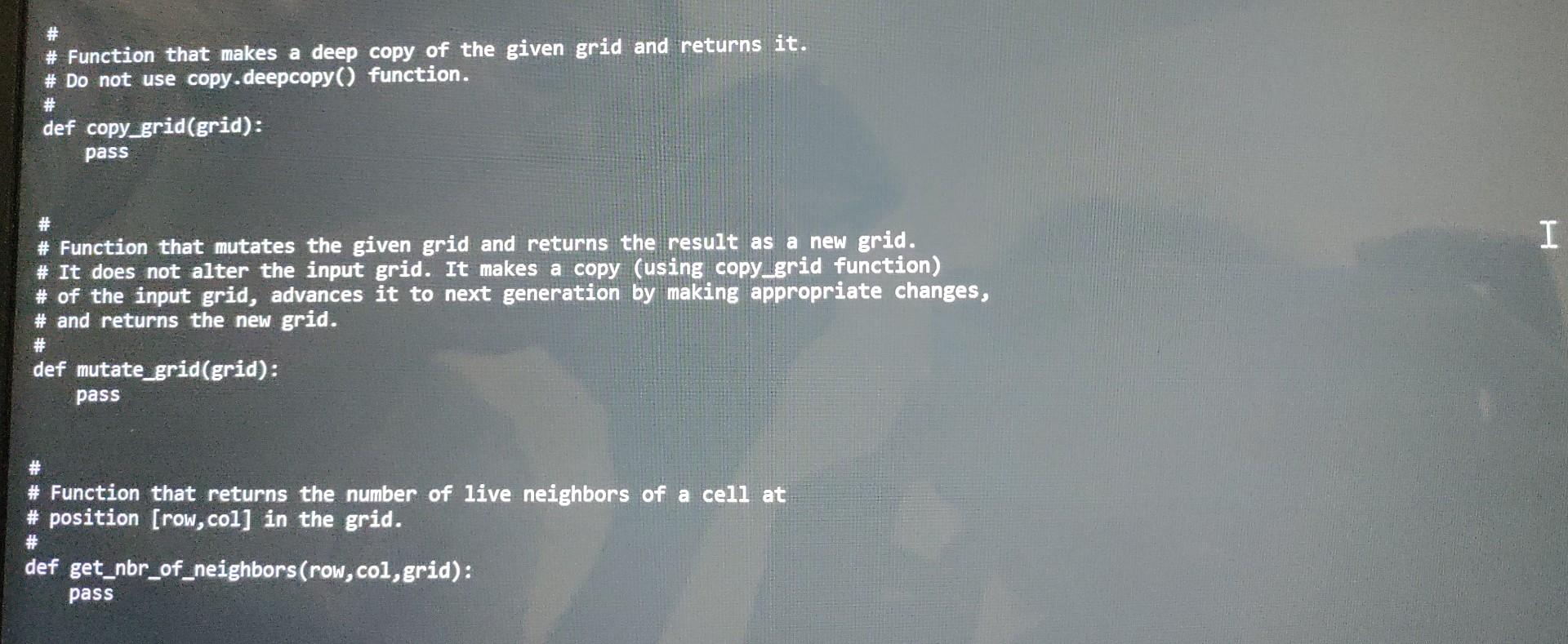 Solved Function that makes a deep copy of the given grid and | Chegg.com