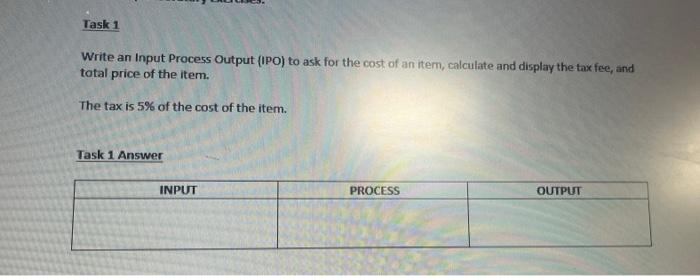 Solved Task 1 Write An Input Process Output Ipo To Ask For