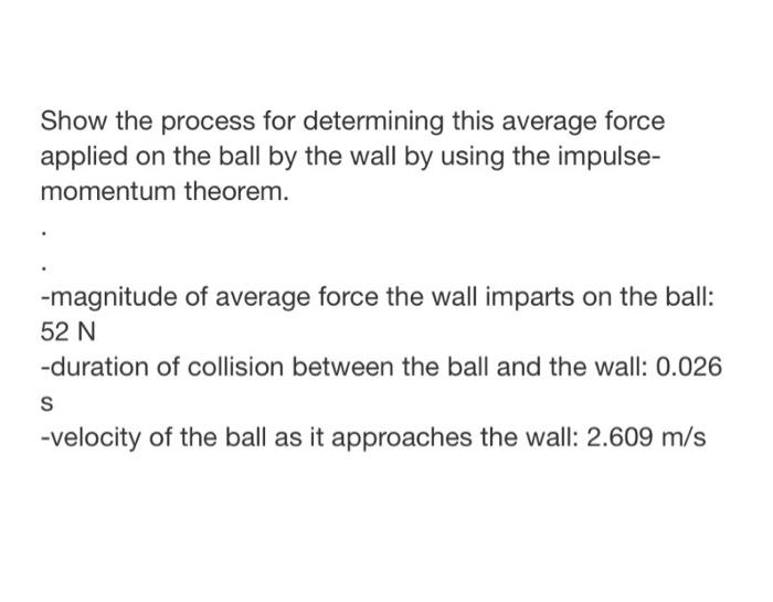 Solved Show the process for determining this average force | Chegg.com