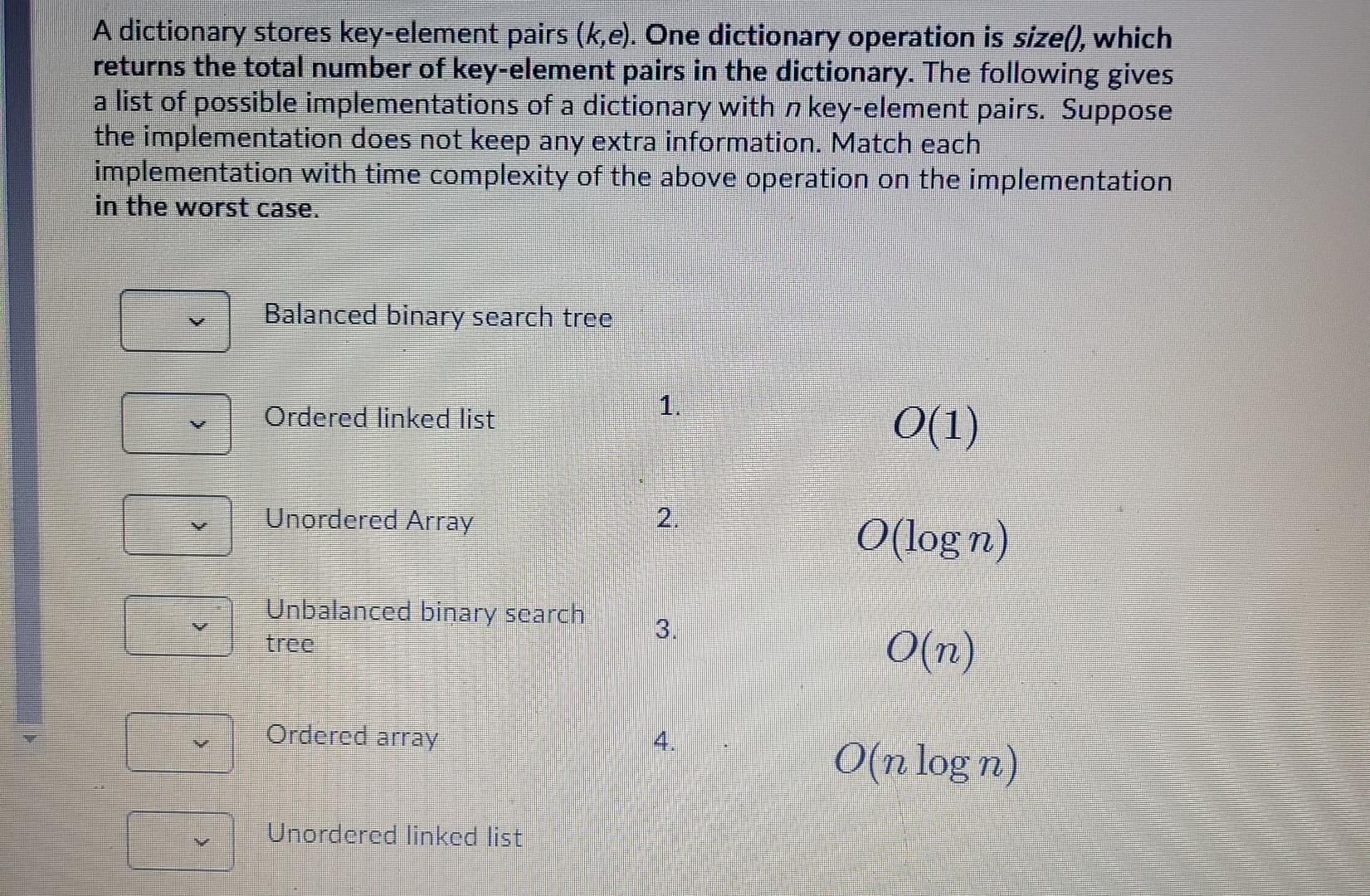 Solved A dictionary stores key-element pairs (k,e). One | Chegg.com