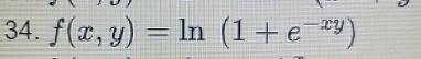 Solved f(x,y)=ln(1+e-xy)find the first partial derivatives | Chegg.com