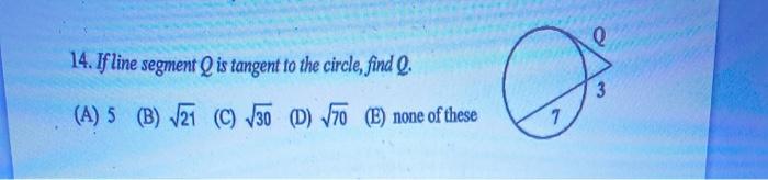 Solved 14. If line segment Q is tangent to the circle, find | Chegg.com