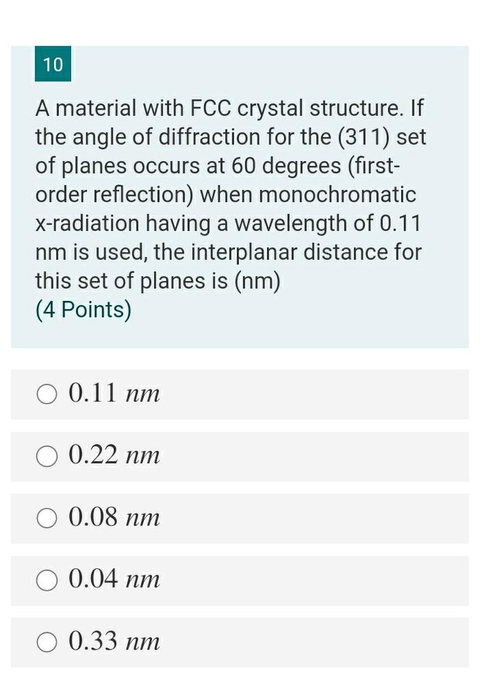 Solved 10 A material with FCC crystal structure. If the | Chegg.com