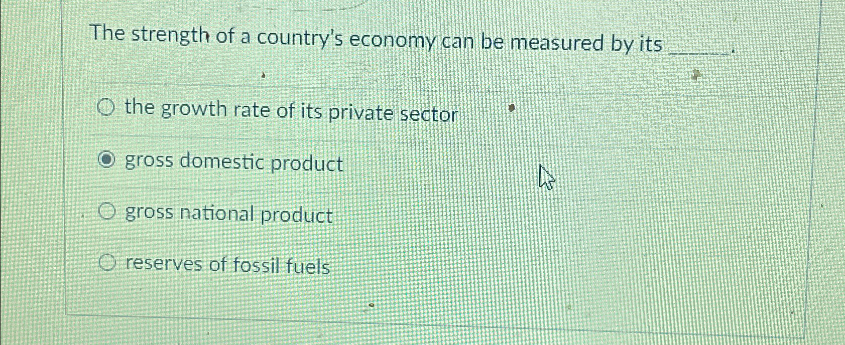 Solved The strength of a country's economy can be measured | Chegg.com