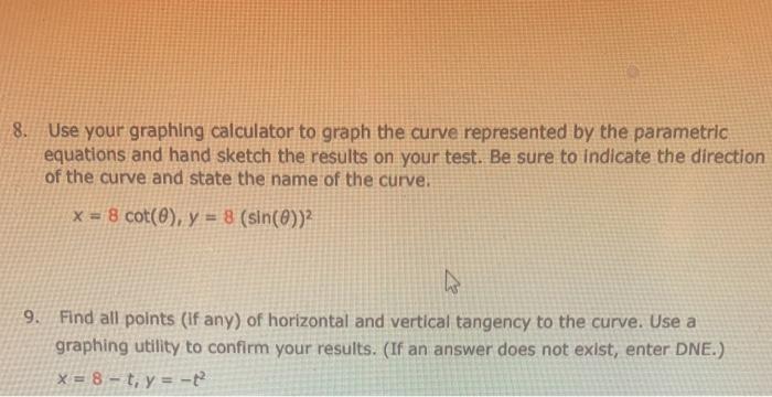 Solved 8. Use your graphing calculator to graph the curve | Chegg.com