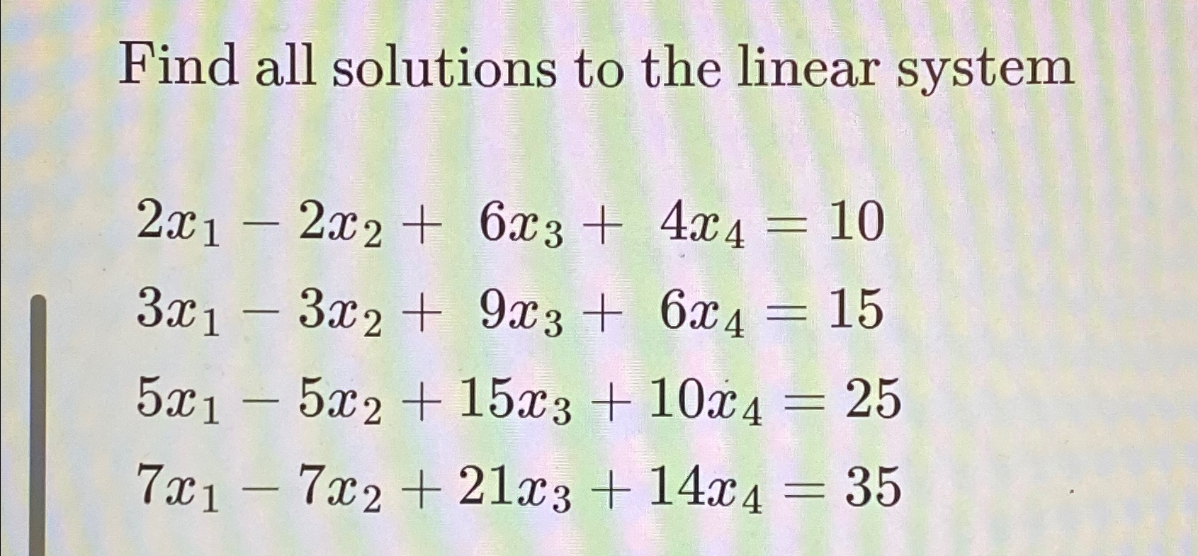Solved Find all solutions to the linear | Chegg.com