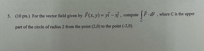 5. (10 pts.) For the vector field given by | Chegg.com