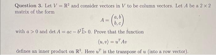 Solved Question 3. Let V=R2 and consider vectors in V to be | Chegg.com