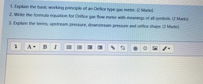 Solved 1. Explain the basic working principle of an Orifice | Chegg.com