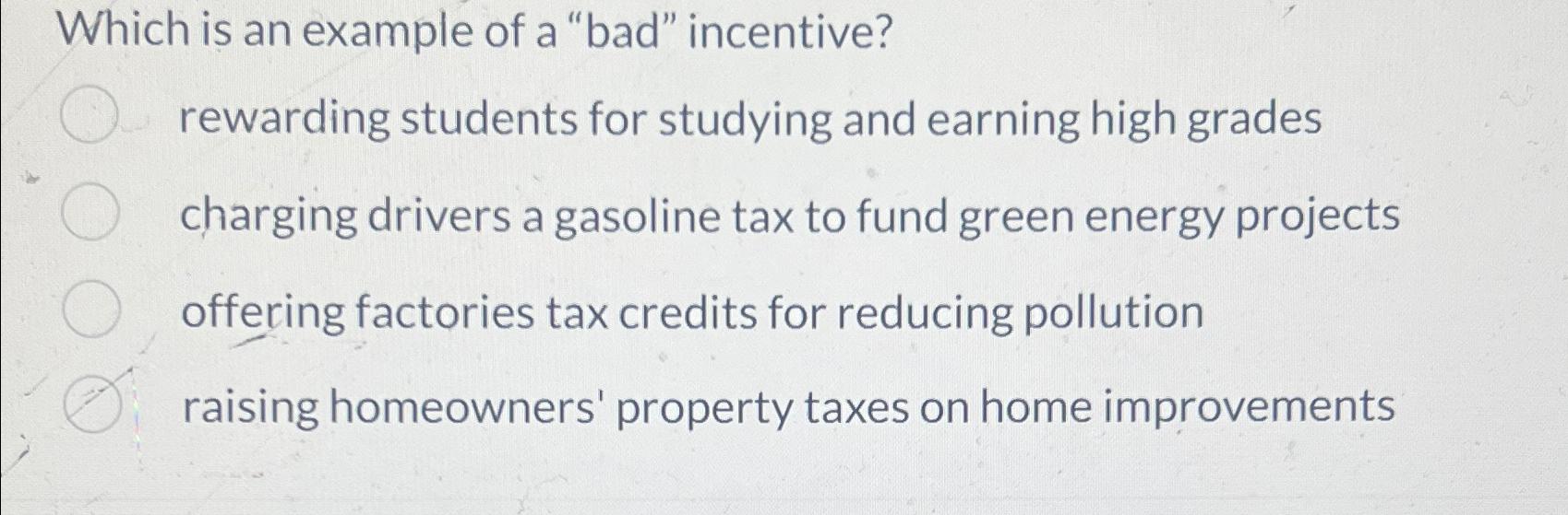 Solved Which is an example of a "bad" incentive?rewarding | Chegg.com