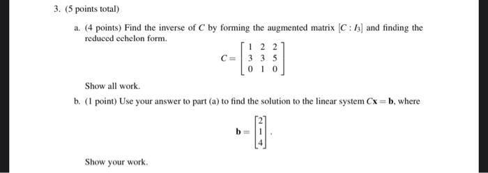 Solved a. (4 points) Find the inverse of C by forming the | Chegg.com