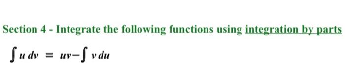 Solved Section 4 - Integrate the following functions using | Chegg.com
