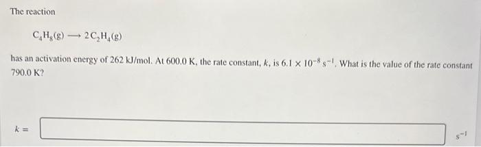 Solved The reaction C4H8( g) 2C2H4( g) has an activation | Chegg.com