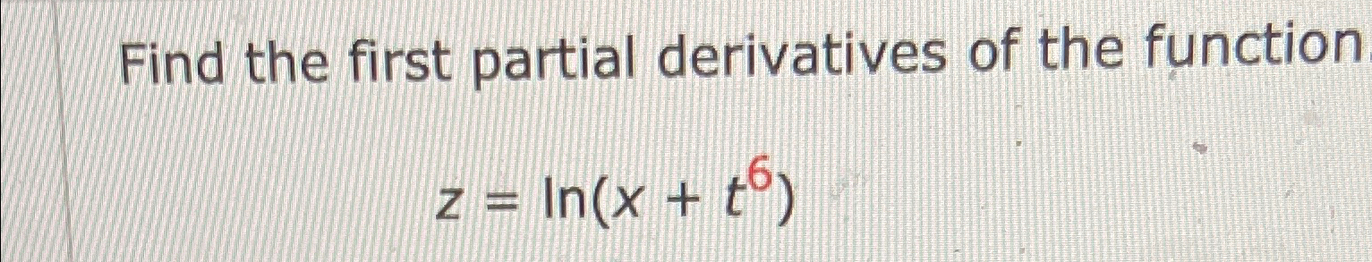 Solved Find the first partial derivatives of the | Chegg.com