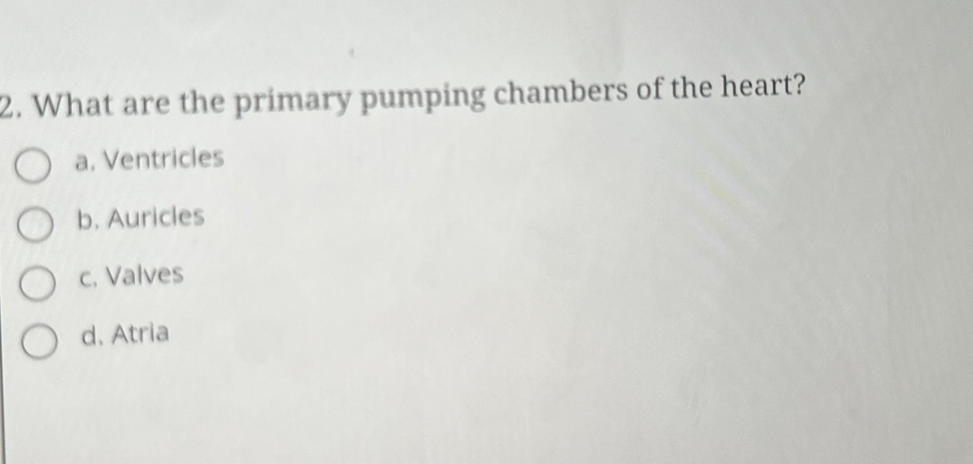 Solved What are the primary pumping chambers of the heart?a. | Chegg.com