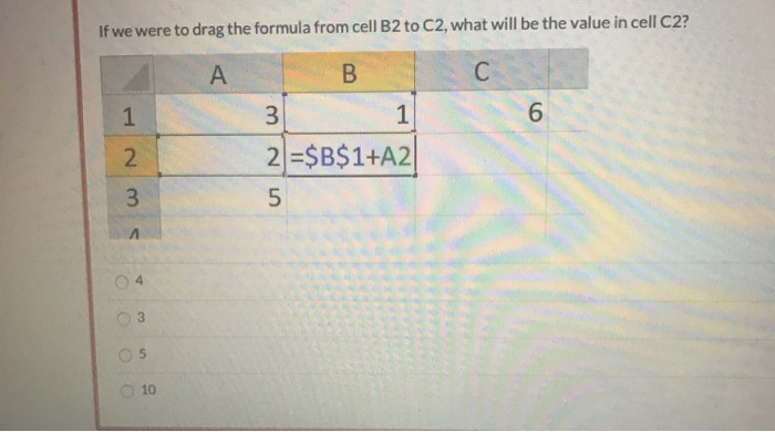 solved-if-we-were-to-drag-the-formula-from-cell-b2-to-b3-chegg