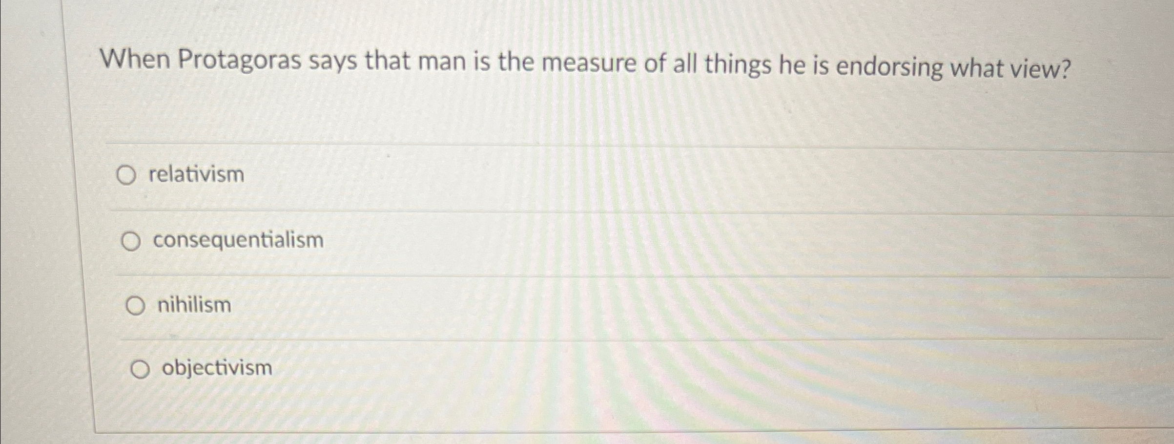 Solved When Protagoras says that man is the measure of all | Chegg.com