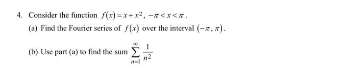 Solved 4. Consider the function f(x)=x+x2,−π | Chegg.com