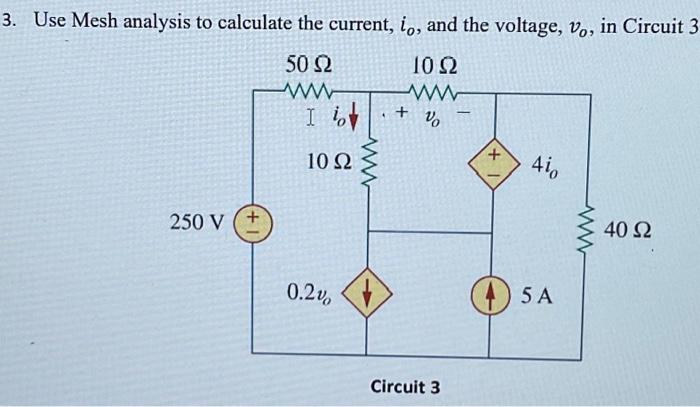 Solved Use Mesh analysis to calculate the current, io, and | Chegg.com