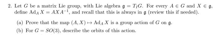 Solved 2. Let G be a matrix Lie group, with Lie algebra g = | Chegg.com
