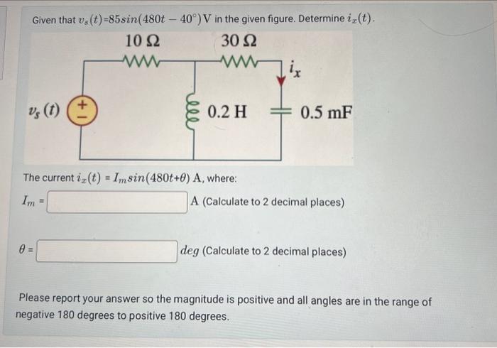 Solved Given that vs(t)=85sin(480t−40∘)V in the given | Chegg.com