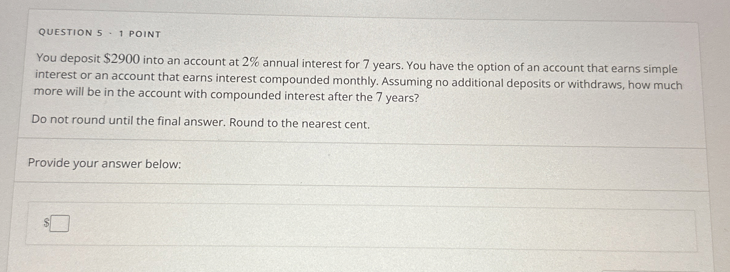 Solved QUESTION 5 - 1 ﻿POINTYou deposit $2900 ﻿into an | Chegg.com