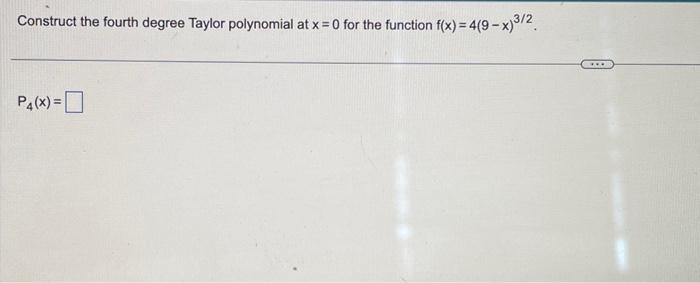 Solved Construct the fourth degree Taylor polynomial at x=0 | Chegg.com
