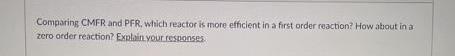 Solved Comparing CMFR and PFR. which reactor is more | Chegg.com