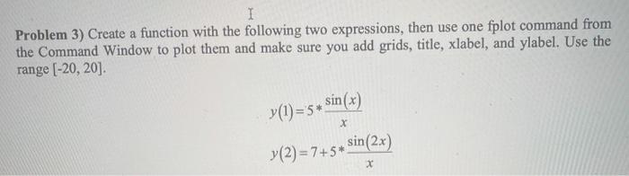 Solved I Problem 3) Create a function with the following two | Chegg.com