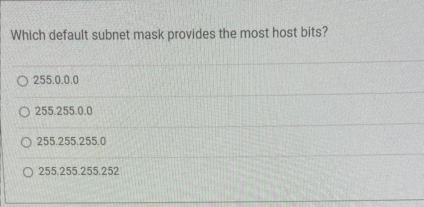 Solved Which default subnet mask provides the most host | Chegg.com