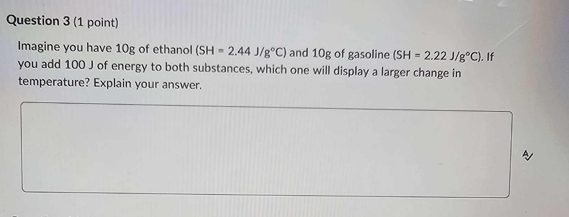 Solved Question 3 (1 ﻿point)Imagine you have 10g ﻿of ethanol | Chegg.com