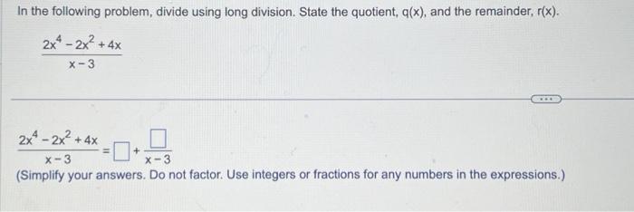 Solved In the following problem, divide using long division. | Chegg.com