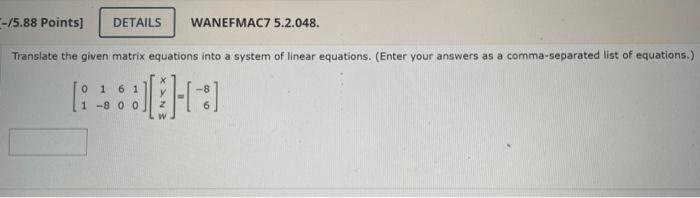 Solved Translate the given matrix equations into a system of | Chegg.com