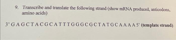 Solved 9. Transcribe and translate the following strand | Chegg.com