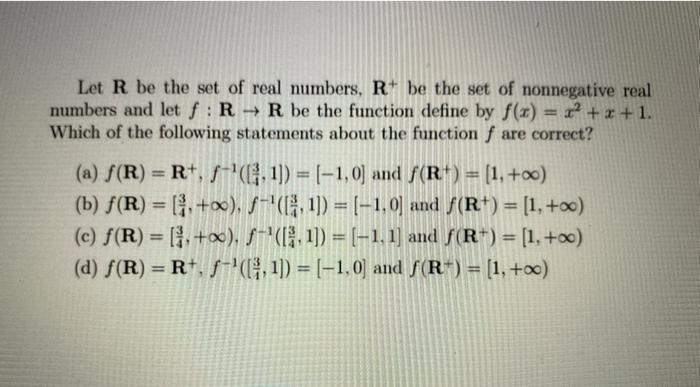 Solved Let R be the set of real numbers, R+ be the set of | Chegg.com
