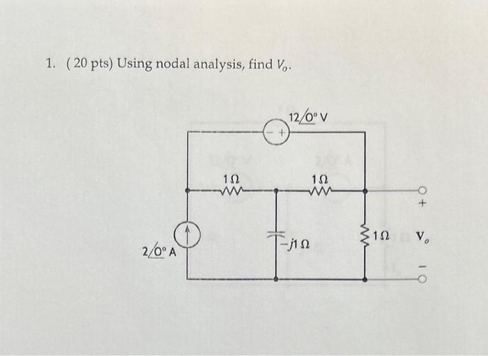 Solved 1. (20 pts) Using nodal analysis, find Vo. | Chegg.com